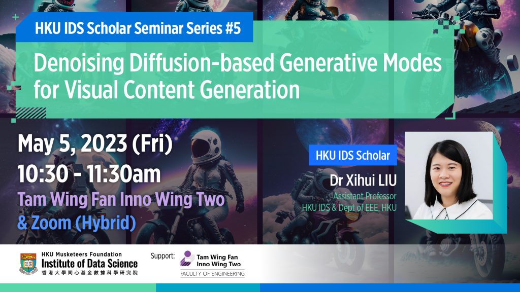 HKU IDS Scholar Seminar Series #5: Denoising Diffusion-based Generative Modes for Visual Content ...